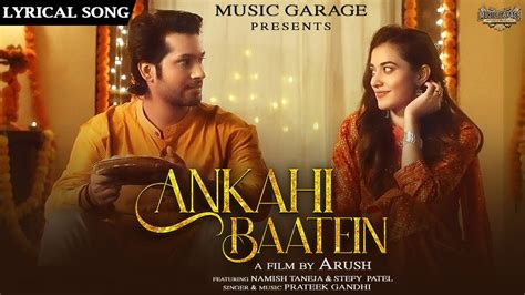 Ankahi Baatein Lyrical Song Namish Taneja Stefy Patel