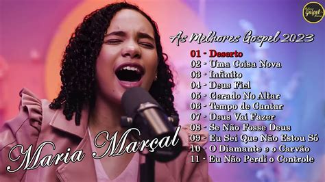 Maria Marçal Top 08 Melhores Músicas 2023 DESERTO INFINITO EU