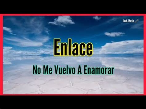 ENLACE NO ME VUELVO A ENAMORAR PISTA Y LETRA KARAOKE HQ YouTube