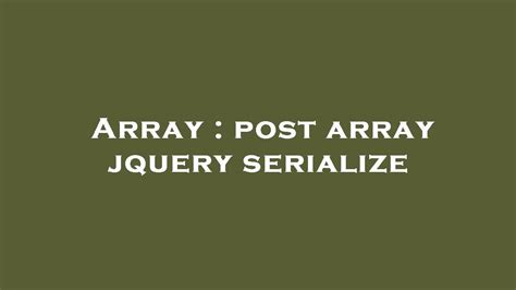 Array Post Array Jquery Serialize YouTube