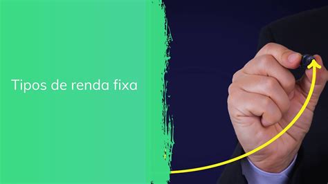 Tipos de renda fixa veja quais são e descubra como escolher