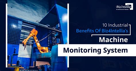 10 Industrial Benefits Of Biz4Intellias Machine Monitoring System