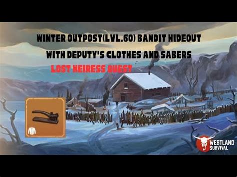 Westland Survival Winter Outpost Lv 60 Bandit Hideout Quest With