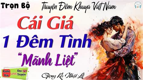 Radio Tâm sự thầm kín đêm khuya Cái Giá Của 1 Đêm Tình Đọc truyện