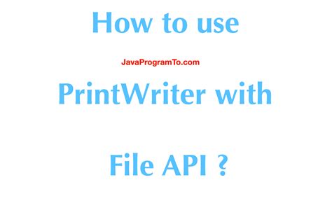 How To Use PrintWriter And File Classes In Java JavaProgramTo