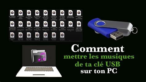 Windows Comment Mettre Les Musiques De Ta Cl Usb Sur Ton Pc