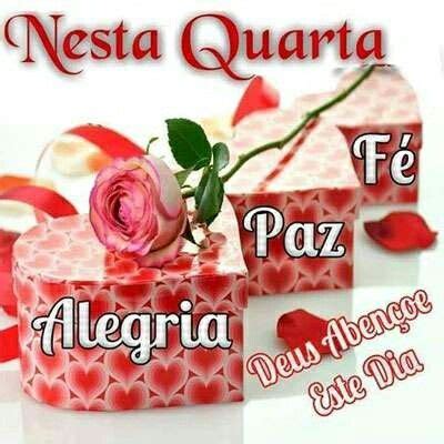Pin De Maria De Lourdes Em Feliz Quarta Feira Imagens E Frases