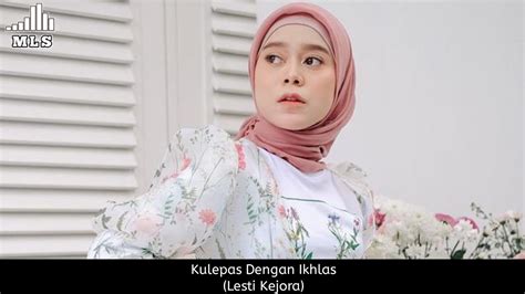Lagu Kulepas Dengan Ikhlas Lesti Kejora Lirik Dan Spectrum MLS