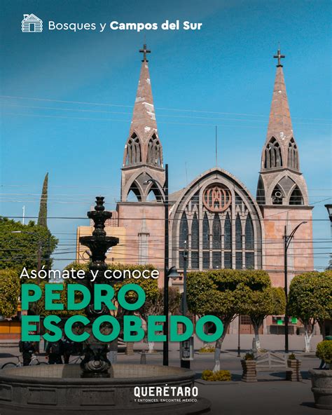 CONOCE PEDRO ESCOBEDO Turismo Pedro Escobedo