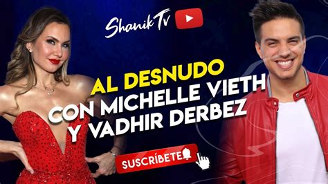 Al Desnudo Con Michelle Vieth Y Vadhir Derbez Youtube