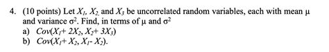 solved let x1 x2 and x3 be uncorrelated random variables