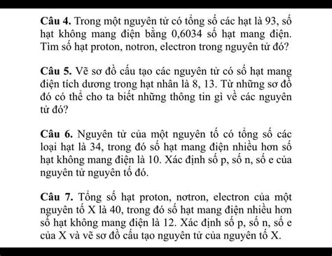 Câu 4 Trong một nguyên tử có tổng số các hạt là 93 số hạt không mang