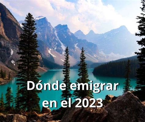 Estos son los mejores países para emigrar en el 2023