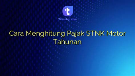 Cara Menghitung Pajak STNK Motor Tahunan