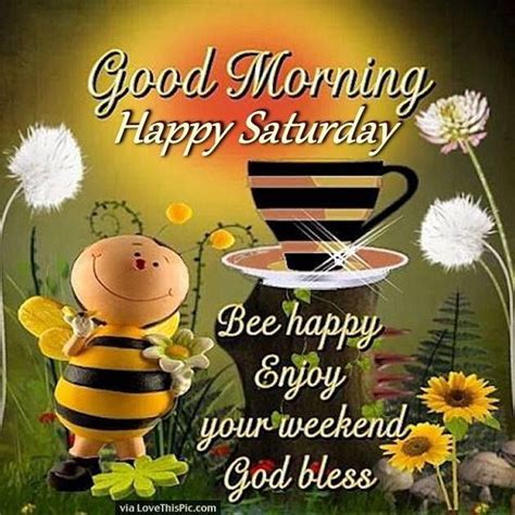 Good Morning Happy Saturday Quotes Shortquotes Cc