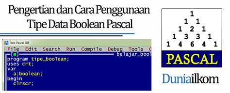 pengertian dan cara penggunaan tipe data boolean pascal duniailkom riset