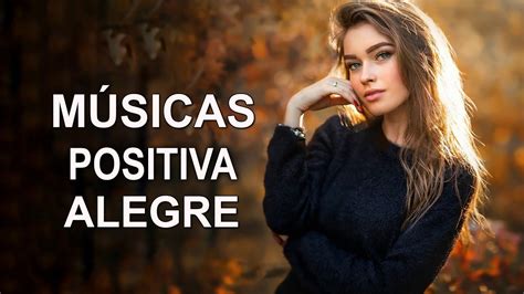 Musica Alegre Para Levantar El Animo Musica Para Despertar Con