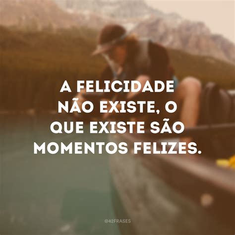 95 Frases Impactantes Para Te Fazer Refletir E Dar Um Up Na Sua Vida