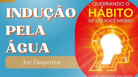 INDUÇÃO PELA ÁGUA JOE DISPENSA QUEBRANDO O HÁBITO DE SER VOCÊ MESMO