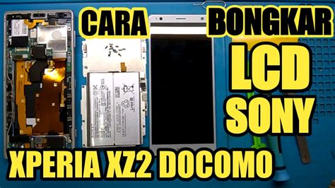 Cara Bongkar Lcd Sony Xperia Xz Docomo Ngeri Ngeri Sedap Hahaha