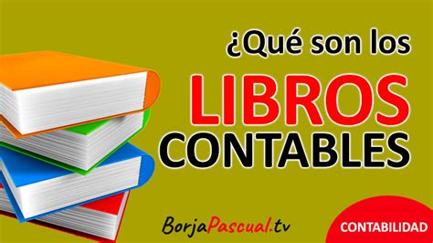 LIBROS CONTABLES Cuales Son Obligatorios