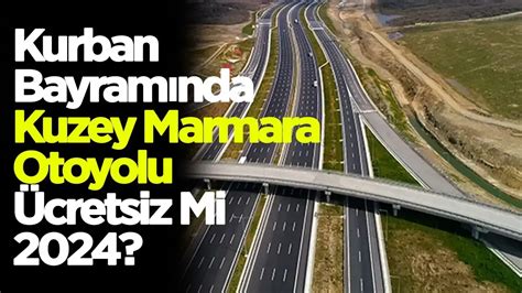 Kurban Bayramında Kuzey Marmara Otoyolu Ücretsiz Mi Kocaeli Gündem