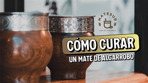Cómo curar mate de algarrobo Para que no se raje Matesur YouTube