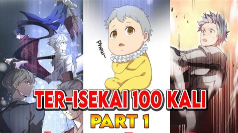 Alur Cerita Manhwa Ter Isekai 100 Kali Langsung Over Power Terbaru