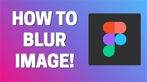 How To Blur Image In Figma YouTube