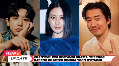Chanyeol Exo Bintangi Drama Netflix The Frog Bareng Go Minsi Hingga