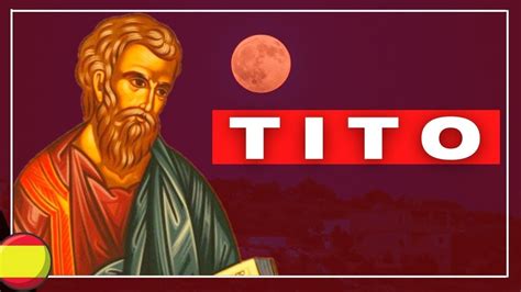 Quién era Tito en la Biblia Estudio Bíblico de Tito y su epístola