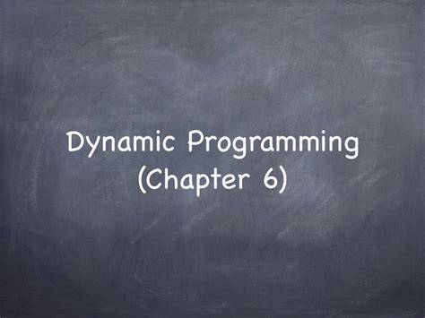 [ppt] dynamic programming chapter 6 algorithm design techniques powerpoint presentation 964766