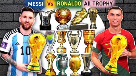 Lionel Messi Vs Cristiano Ronaldo All Trophies Awards Cristiano