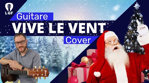 Guitare Cover refrain de la chanson de noël Vive le vent YouTube