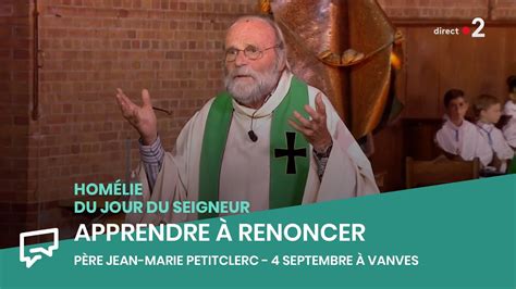 Apprendre à renoncer Homélie du 4 septembre 2022 à Vanves YouTube