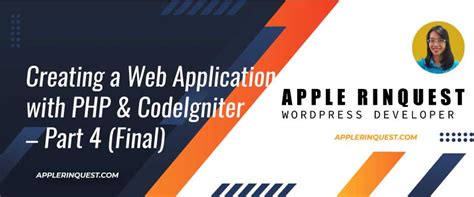 creating a web application with php and codeigniter part 4 final apple rinquest