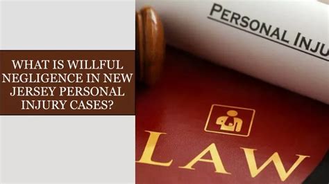 PPT The Role Of Willful Negligence In New Jersey Personal Injury
