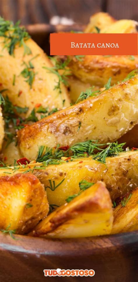 Batata Canoa Aprenda A Fazer Essa Receita Deliciosa Receitas