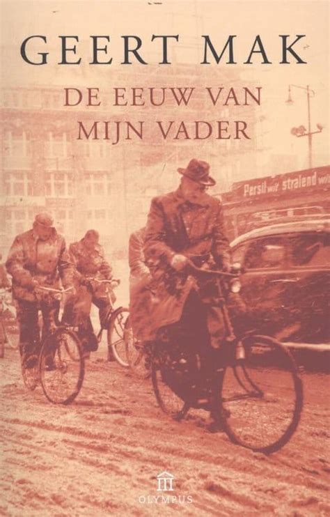 Geert Mak De Eeuw Van Mijn Vader John S Muziekboetiek