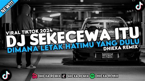 DJ SEKECEWA ITU ANGGA CANDRA VIRAL TIKTOK 2024 DIMANA LETAK HATIMU