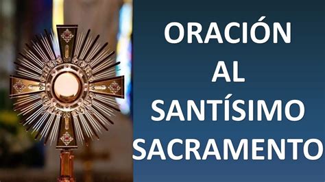 ORACIÓN AL SANTÍSIMO SACRAMENTO ORACION Y PAZ YouTube