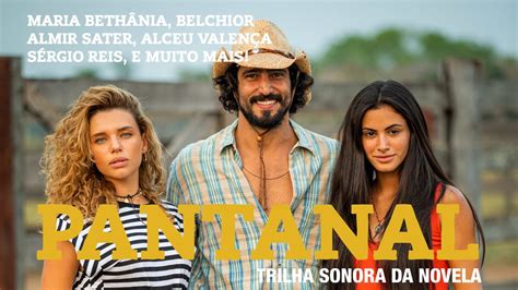 PANTANAL TRILHA SONORA DO REMAKE DA NOVELA 2022 YouTube