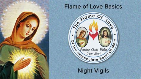 Flame Of Love Basics Night Vigils YouTube