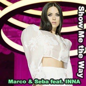 Marco Seba Feat INNA Show Me The Way Cover