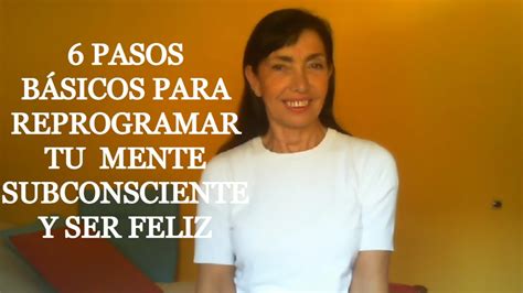ECKNA 6 PASOS BASICOS PARA REPROGRAMAR TU MENTE SUBCONSCIENTE Y SER