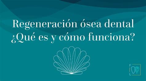 Regeneraci N Sea Dental Qu Es Y C Mo Funciona