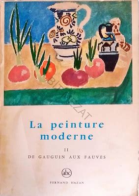 Le Peinture Moderne Ii De Gauguin Aux Fauves Par Joseph Emile Muller