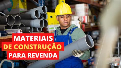 Fornecedores De Material De Constru O Para Revenda Youtube