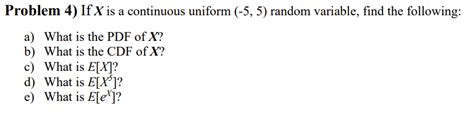 solved problem 4 if x is a continuous uniform −5 5 random