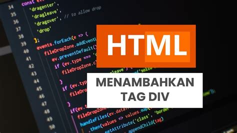 Tutorial HTML Dasar 04 Belajar HTML Apa Itu DIV Menambahkan Tag